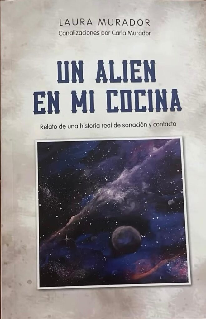 “Un Alien en mi cocina”, un relato real de sanación de Laura Murador ...